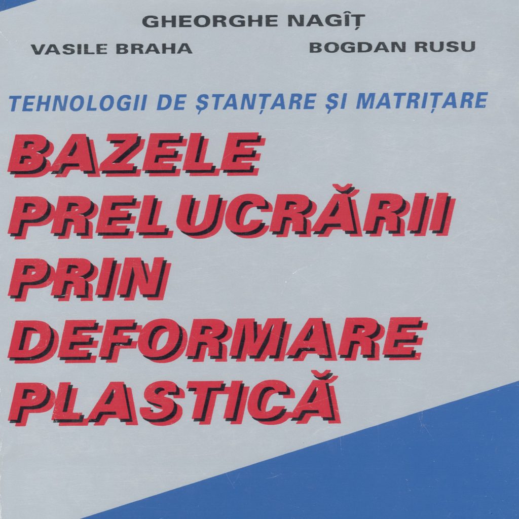 Bazele prelucrărilor prin deformare plastică (II) | TCM Iasi