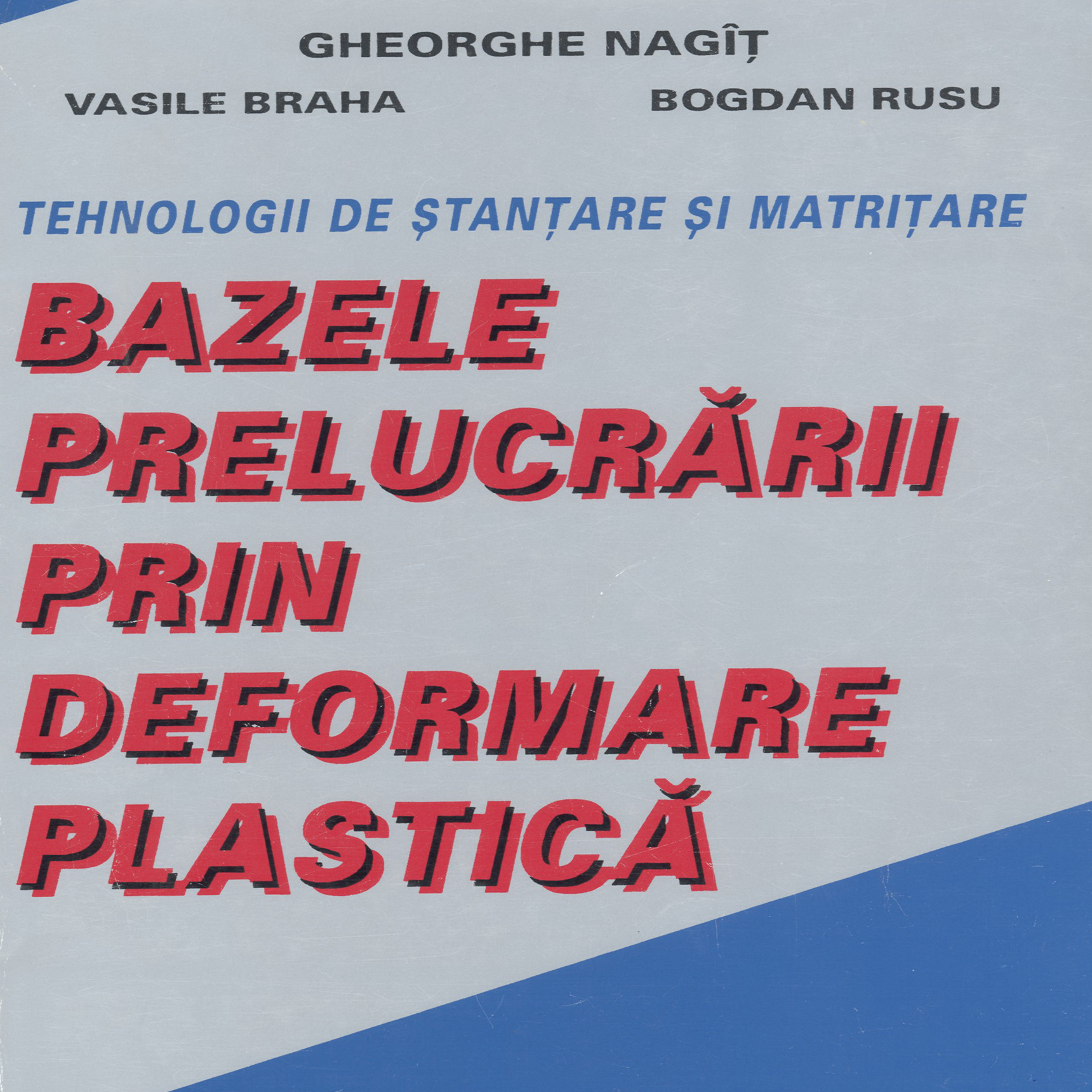 Bazele prelucrărilor prin deformare plastică (I) | TCM Iasi